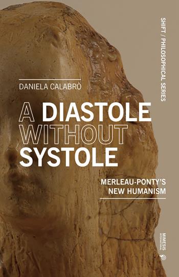 A diastole without systole. Merleau-Ponty’s new humanism - Daniela ...