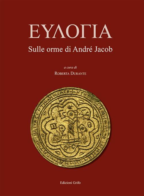 Benedizione. Sulle orme di André Jacob - Libro Grifo (Cavallino) 2021 ...