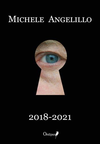 Michele Angelillo. 2018-2021. Ediz. illustrata - Libro Oedipus 2022 ...