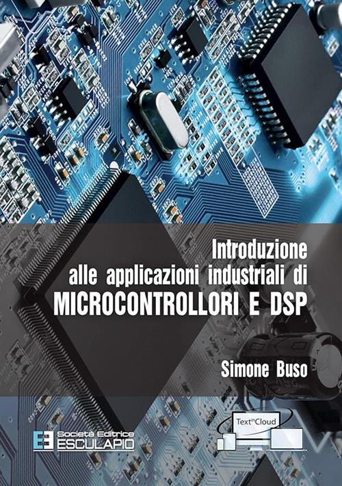 Introduzione alle applicazioni industriali di microcontrollori e DSP ...
