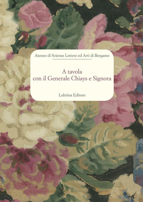A tavola con il generale Chiays e signora - Nazzarina Invernizzi ...