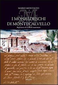 I Monaldeschi di Montecalvello. Repertorio di eccelenti matrimoni ...