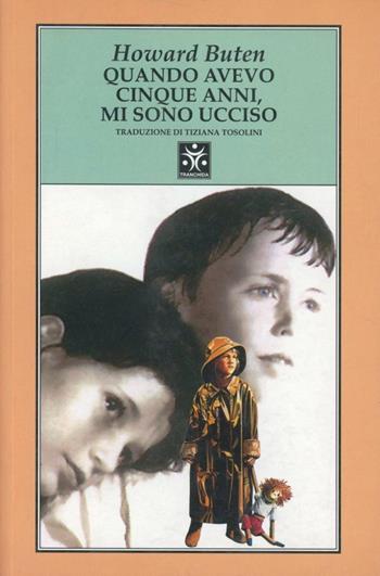 Quando avevo cinque anni, mi sono ucciso - Howard Buten - Libro ... Quando avevo cinque anni, mi sono ucciso - Howard Buten - Libro ...