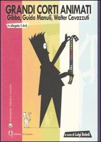 Grandi corti animati. Gibba, Guido Manuli, Walter Cavazzuti. Con DVD ...