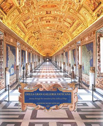 Della Gran Galleria Vaticana. Journey through the restoration of the Gallery of maps - Libro ...
