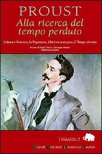 Alla ricerca del tempo perduto. Vol. 2: Sodoma e Gomorra-La Prigioniera-Albertine scomparsa-Il ...