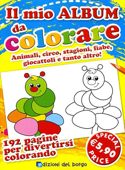 Il mio album da colorare. Ediz. illustrata - Libro Edizioni del Borgo ...