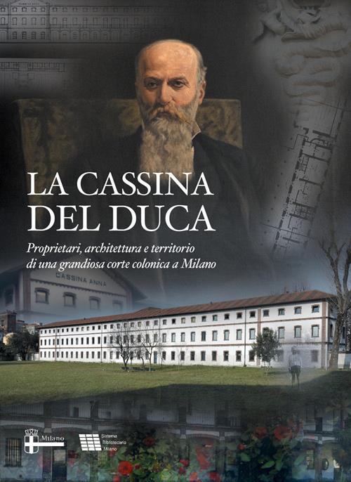 La Cassina del Duca. Da Cassina Ida a Cassina Anna. Proprietari ...