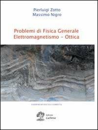 Problemi di fisica generale. Elettromagnetismo e ottica - Pierluigi Zotto, Massimo Nigro - Libro ...