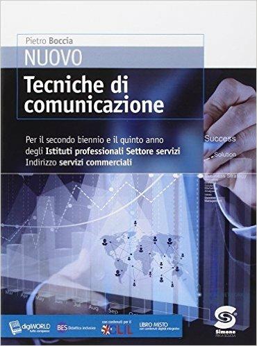 Nuovo tecniche di comunicazione. Per le Scuole superiori. - Pietro ...