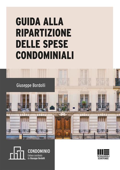 Guida alla ripartizione delle spese condominiali - Giuseppe Bordolli ... Guida alla ripartizione delle spese condominiali - Giuseppe Bordolli ...