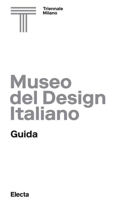 Museo del design italiano. Guida. Ediz. illustrata - Libro Electa 2019 ...