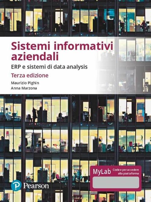 Sistemi informativi aziendali. ERP e sistemi di data analysis. Ediz. Mylab. per download e ...