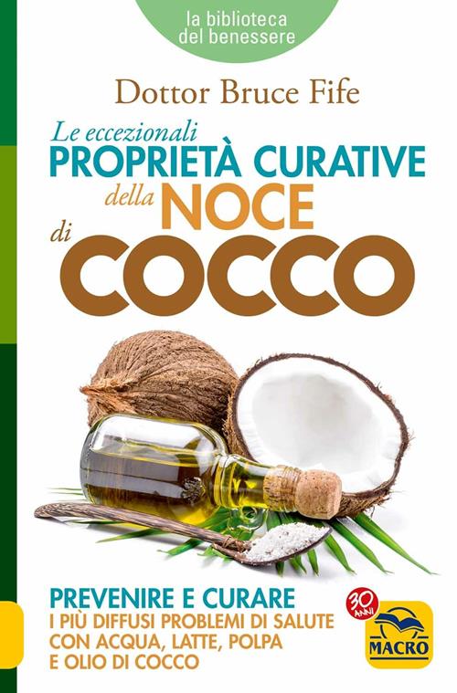 Le eccezionali proprietà curative della noce di cocco. Prevenire e ...