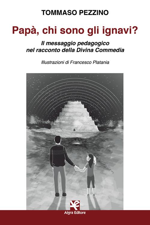 Papà, chi sono gli ignavi? Il messaggio pedagogico nel racconto della ...