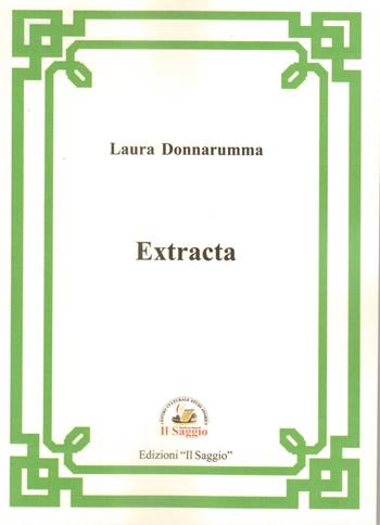 Extracta - Laura Donnarumma - Libro Edizioni Il Saggio 2023 | Libraccio.it