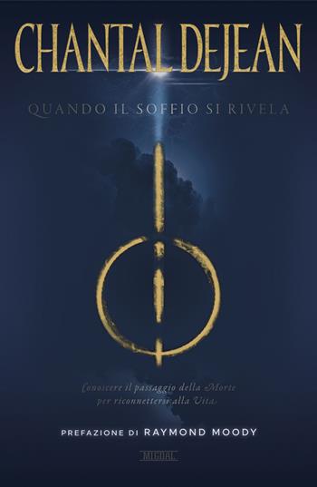 Quando il soffio si rivela. Conoscere il passaggio della morte per ... Quando il soffio si rivela. Conoscere il passaggio della morte per ...