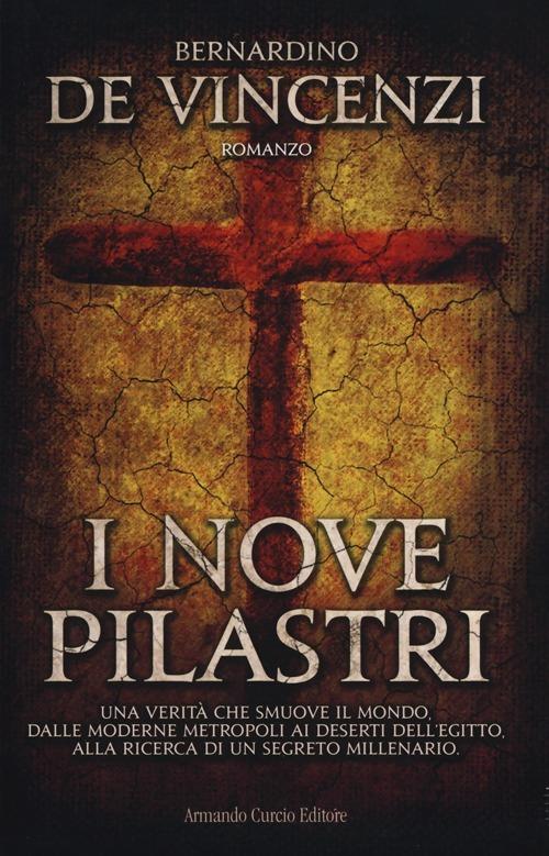 I nove pilastri - Bernardino De Vincenzi - Libro Curcio 2012, Electi ...