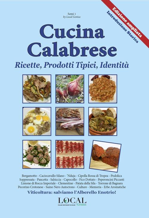 Cucina calabrese. Ricette, prodotti tipici, identità - Libro Local ...