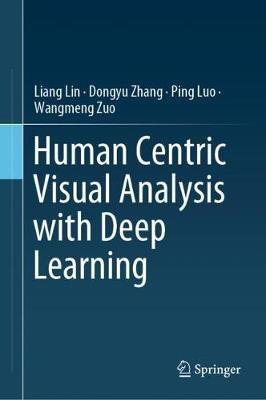 Human Centric Visual Analysis with Deep Learning - Liang Lin, Dongyu ...
