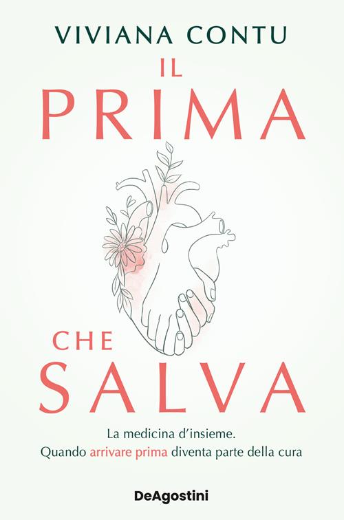 Il prima che salva. La medicina d'insieme. Quando arrivare prima ...