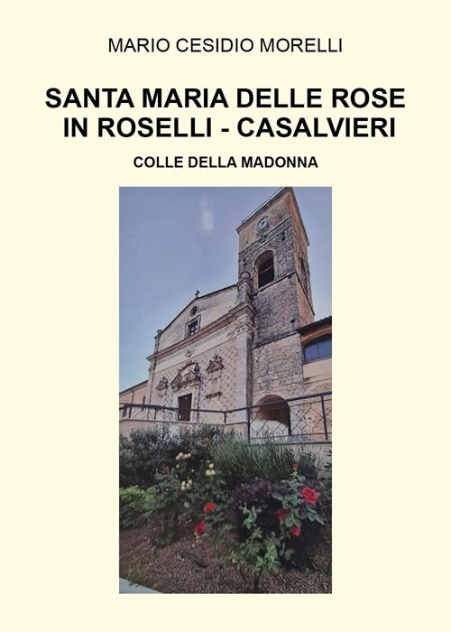 Santa Maria delle Rose in Roselli-Casalvieri. Colle della Madonna ...
