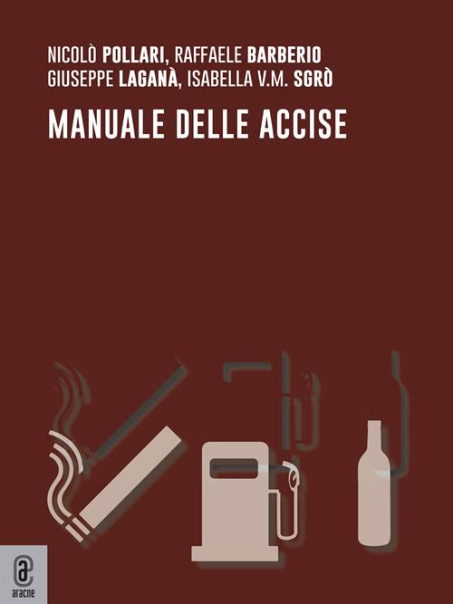 Manuale delle accise - Nicolò Pollari, Raffaele Barberio, Giuseppe ...