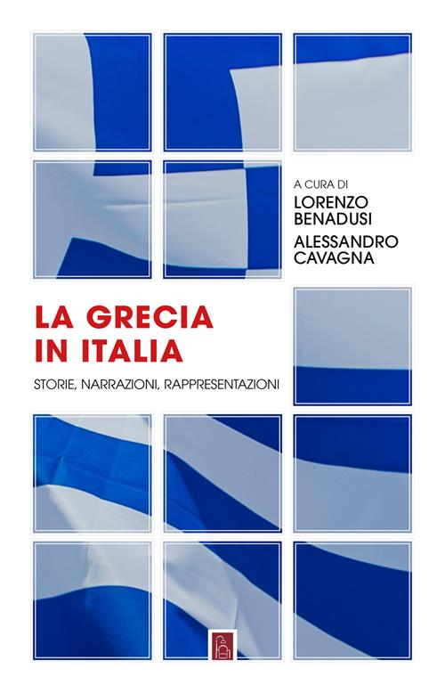 La Grecia in Italia. Storie, narrazioni, rappresentazioni - Alessandro ... La Grecia in Italia. Storie, narrazioni, rappresentazioni - Alessandro ...