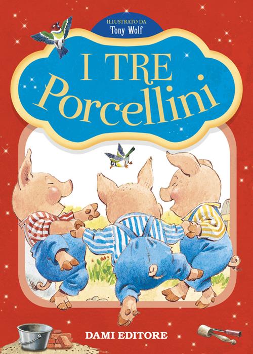 I tre porcellini. Prime storie da leggere. Ediz. a colori - Libro Dami ...