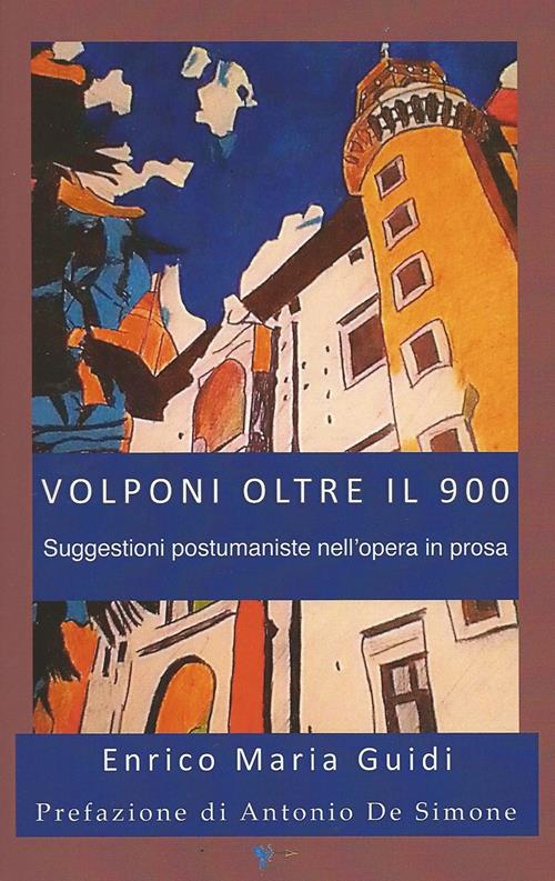 Volponi oltre il 900. Suggestioni postumaniste nell'opera in prosa ...